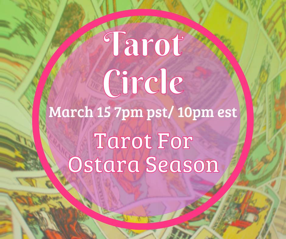 March 15 2021 - Tarot Circle - Tarot For Ostara Season ⋆ Meagan Angus